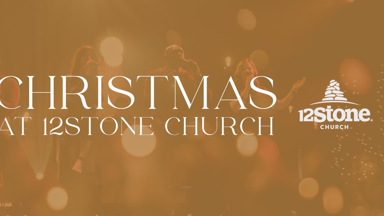 Christmas at 12Stone - 12Stone Church