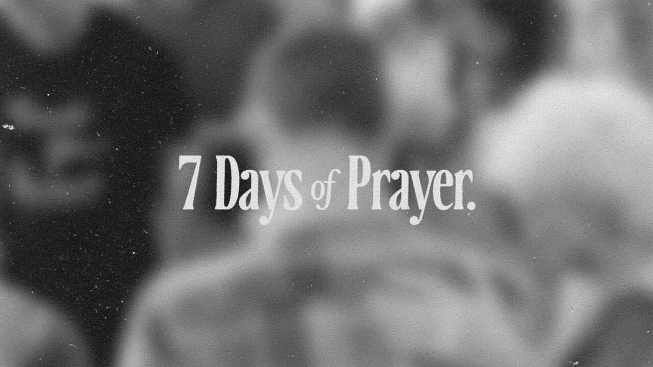 Seven Days of Prayer - 12Stone Church